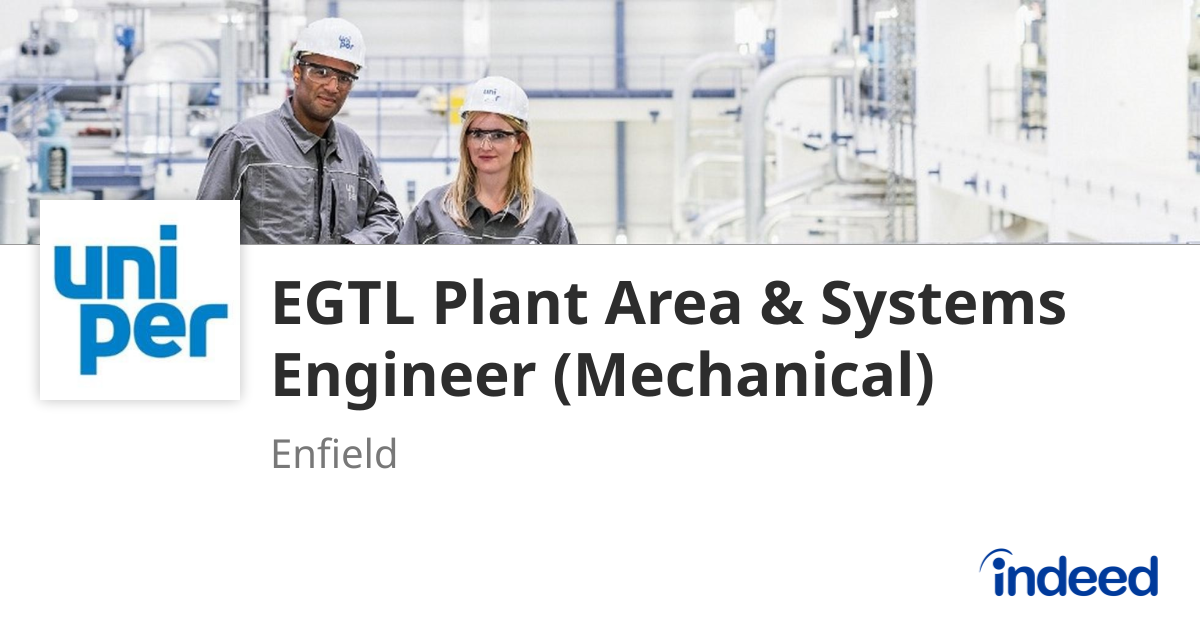EGTL Plant Area & Systems Engineer (Mechanical) - Enfield EN3 - Indeed.com