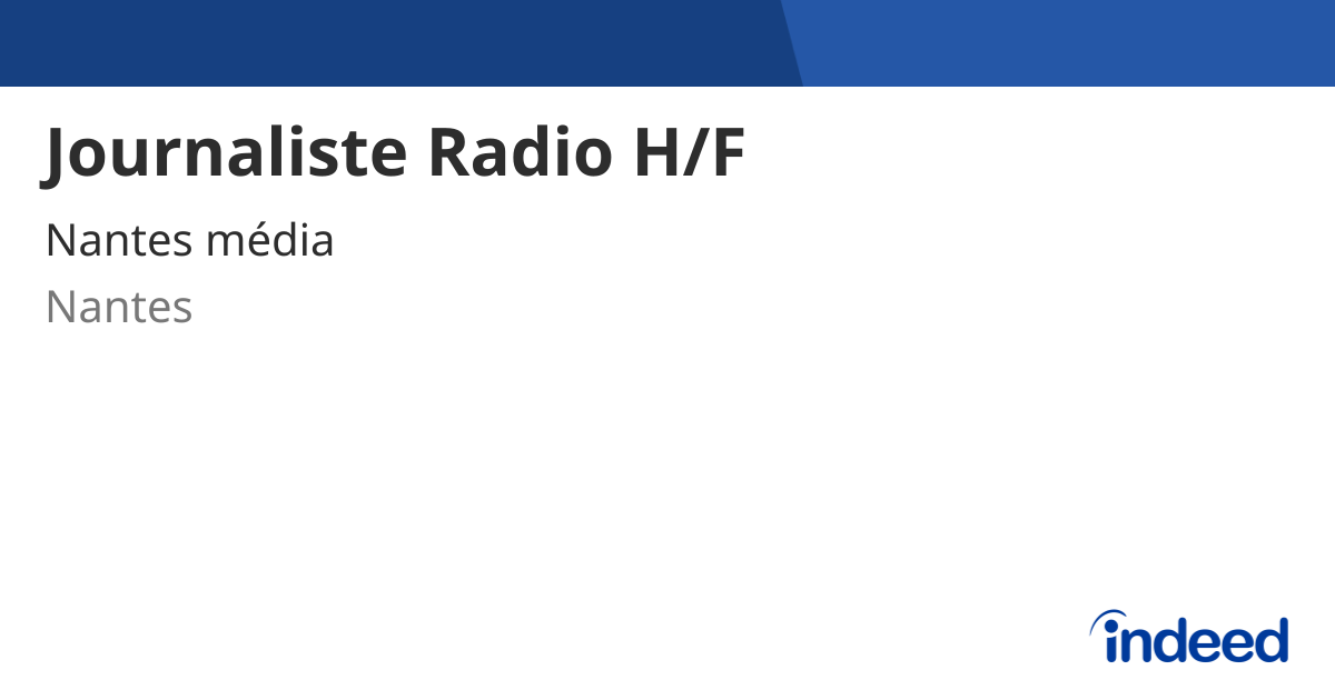 Journaliste Radio H/F - 44200 Nantes - Indeed.com
