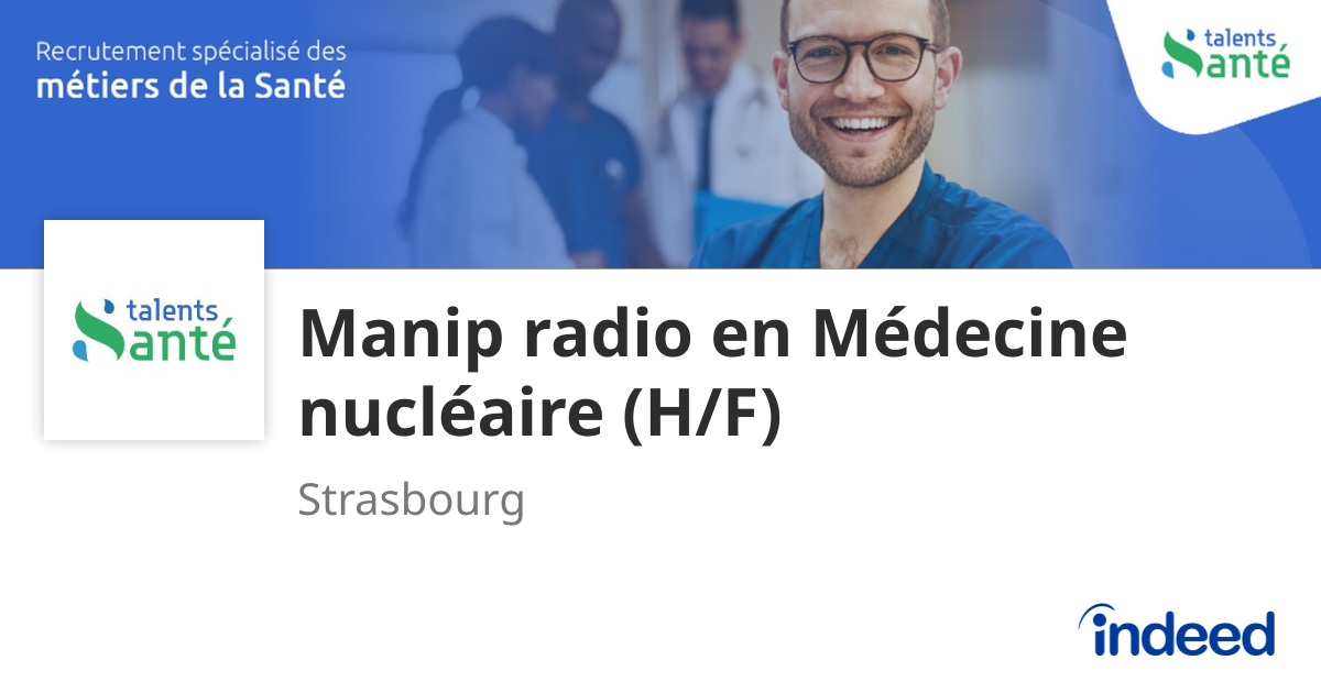Manip radio en Médecine nucléaire (H/F) - 67000 Strasbourg - Indeed.com