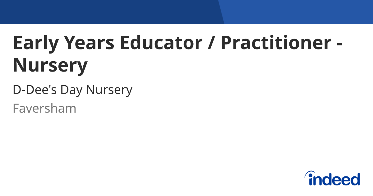 Early Years Educator / Practitioner - Nursery - Faversham ME13 9BB ...