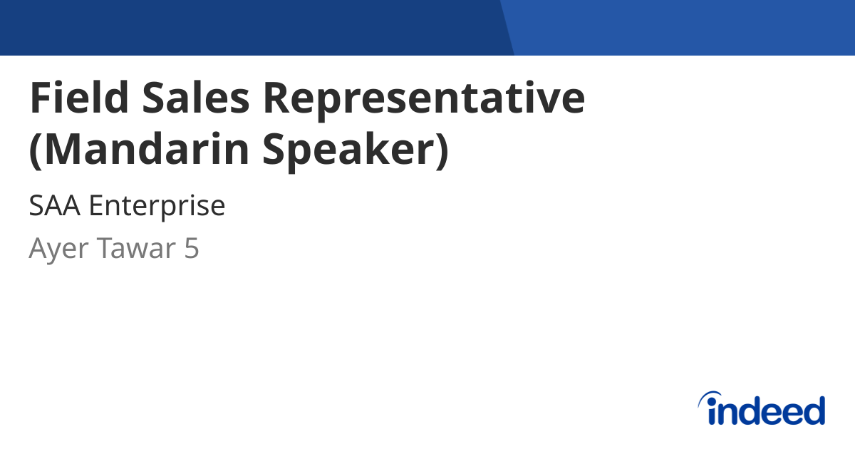 Field Sales Representative (Mandarin Speaker) - Ayer Tawar 5 - Indeed.com