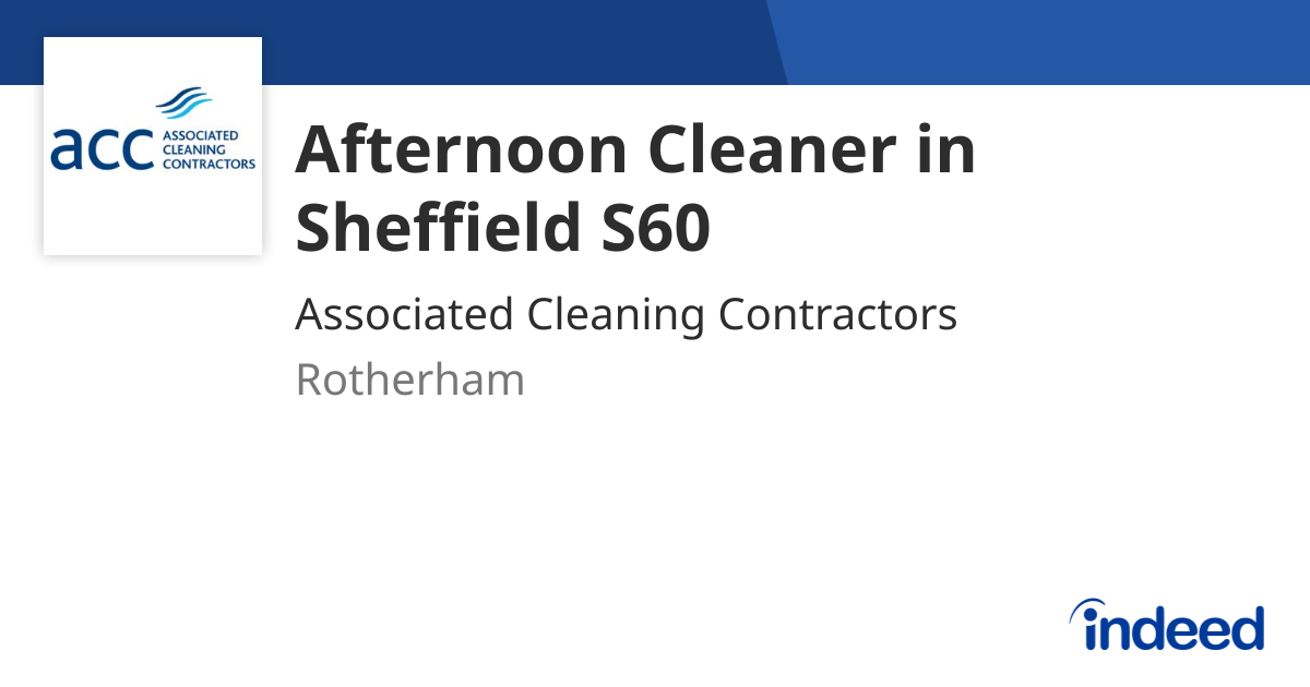 Afternoon Cleaner in Sheffield S60 - Rotherham S60 5BD - Indeed.com