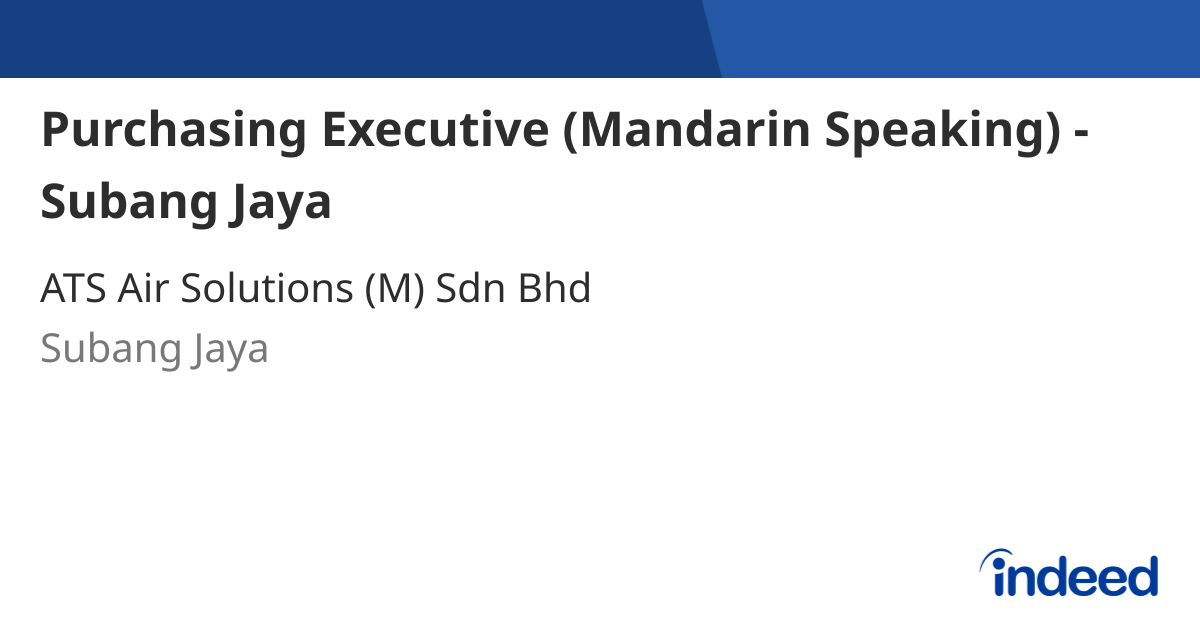 Purchasing Executive (Mandarin Speaking) - Subang Jaya - Subang Jaya - Indeed.com