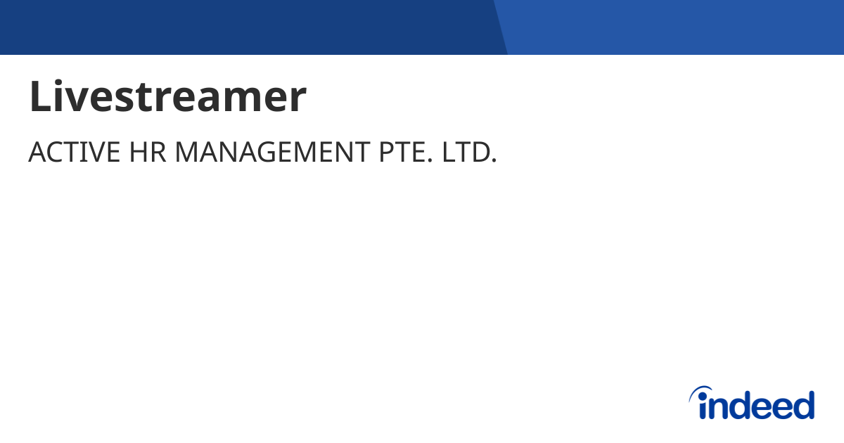 Livestreamer - Singapore - Indeed.com