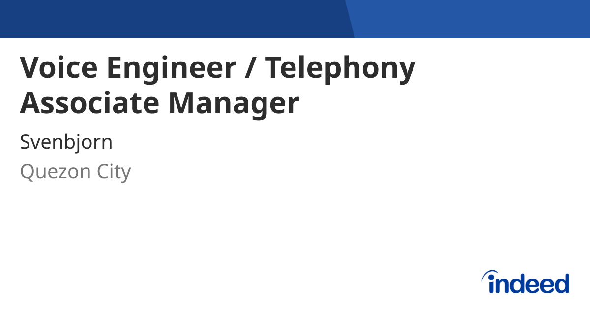 Voice Engineer / Telephony Associate Manager - Quezon City - Indeed.com