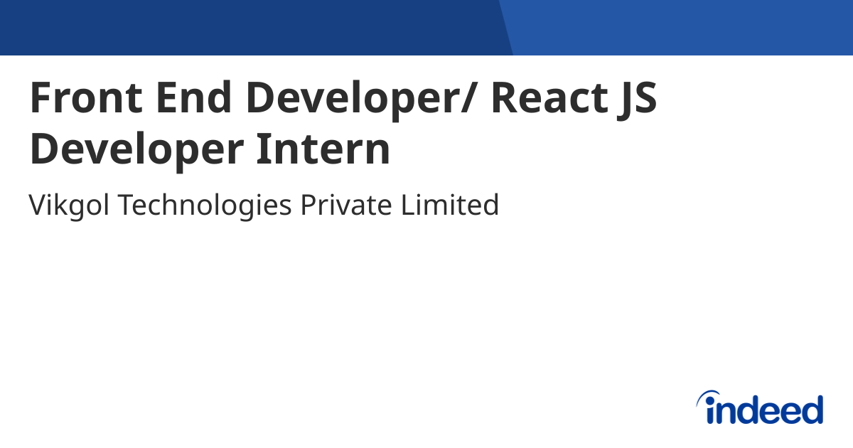 Front End Developer/ React JS Developer Intern - Mico Layout, Bengaluru, Karnataka - Indeed.com
