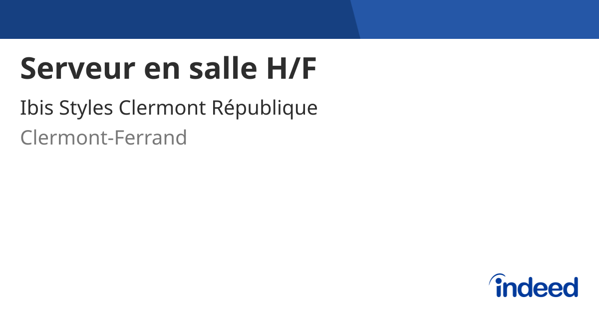Serveur en salle H/F - 63100 Clermont-Ferrand - Indeed.com