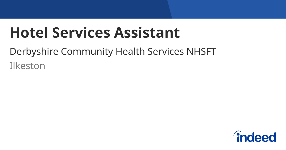 Hotel Services Assistant - Ilkeston DE7 8LN - Indeed.com