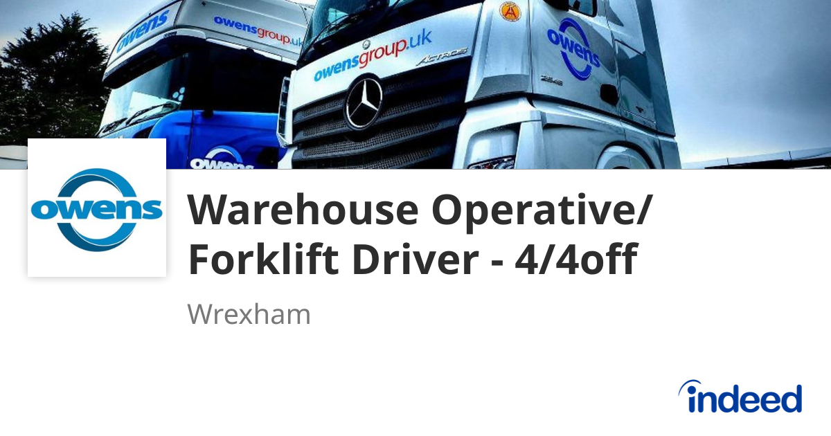 Warehouse Operative/ Forklift Driver - 4/4off - Wrexham LL13 - Indeed.com