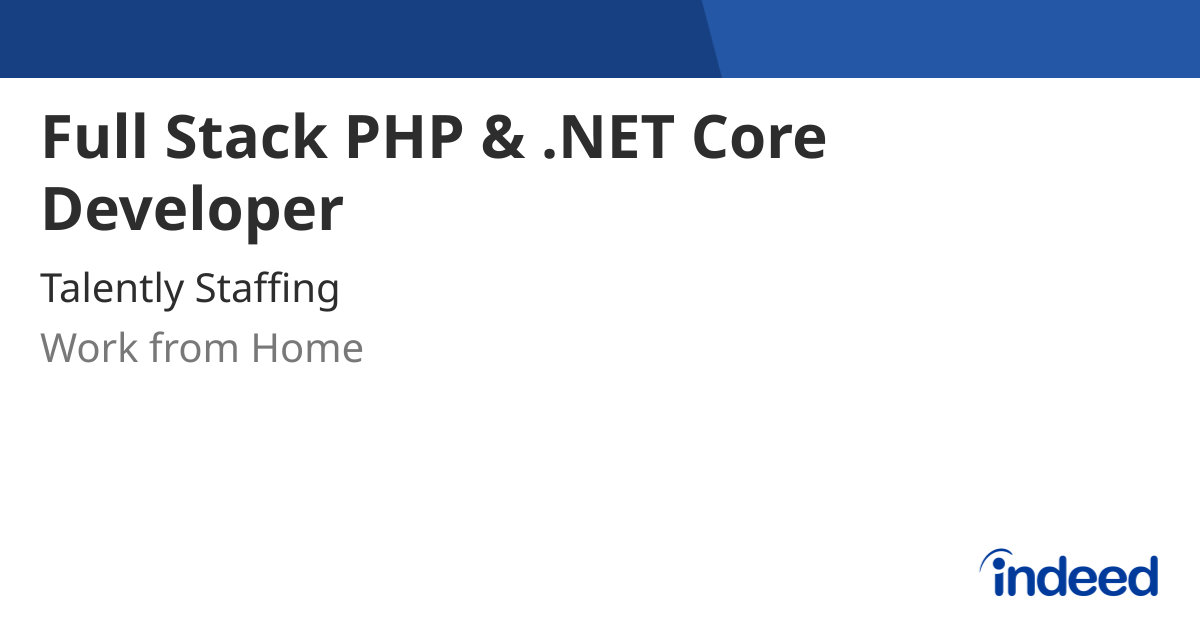 Full Stack PHP & .NET Core Developer - Work from Home - Indeed.com