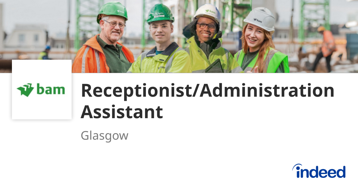 Receptionist/Administration Assistant - Glasgow - Indeed.com