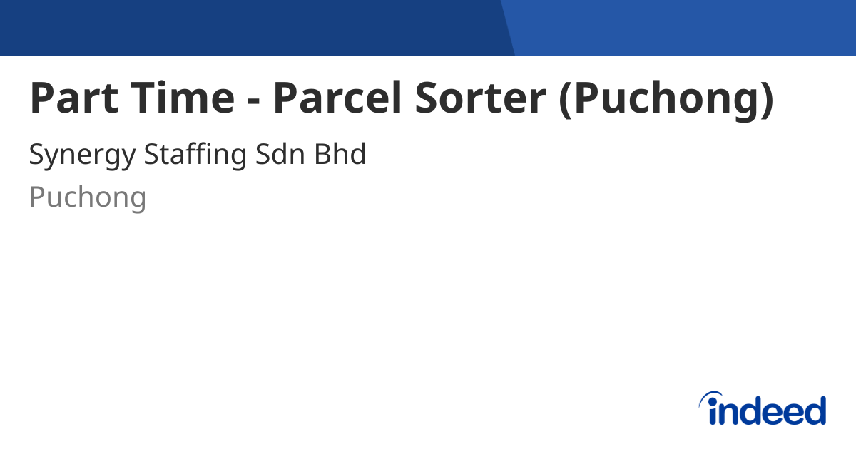 Part Time - Parcel Sorter (Puchong) - Puchong - Indeed.com