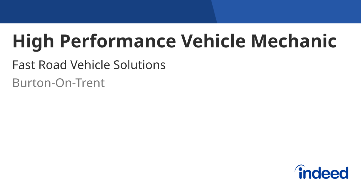 High Performance Vehicle Mechanic - Burton-On-Trent DE14 1QA - Indeed.com