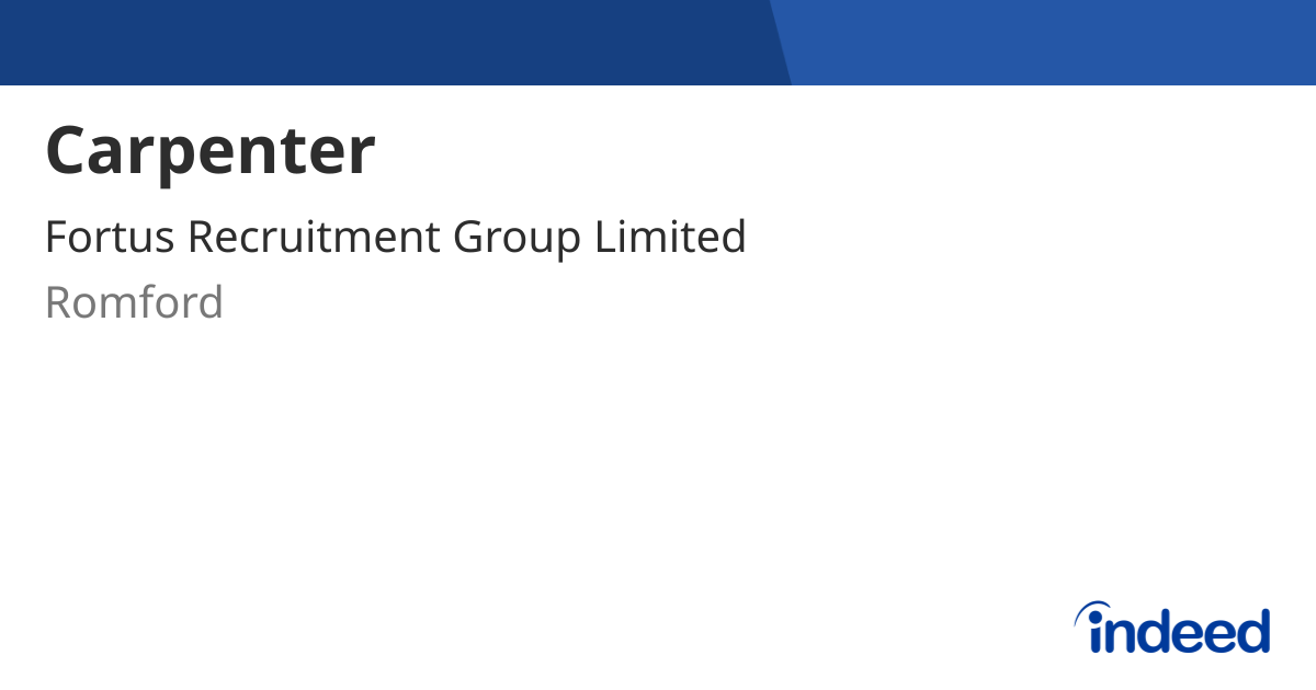 Carpenter - Romford RM12 4EA - Indeed.com