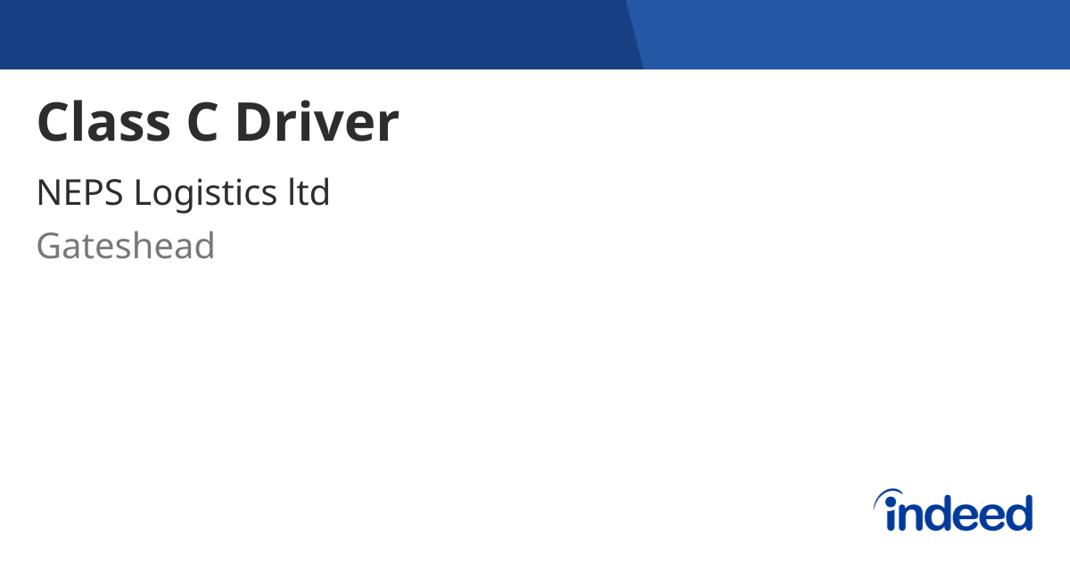 Class C Driver - Gateshead NE11 0HZ - Indeed.com
