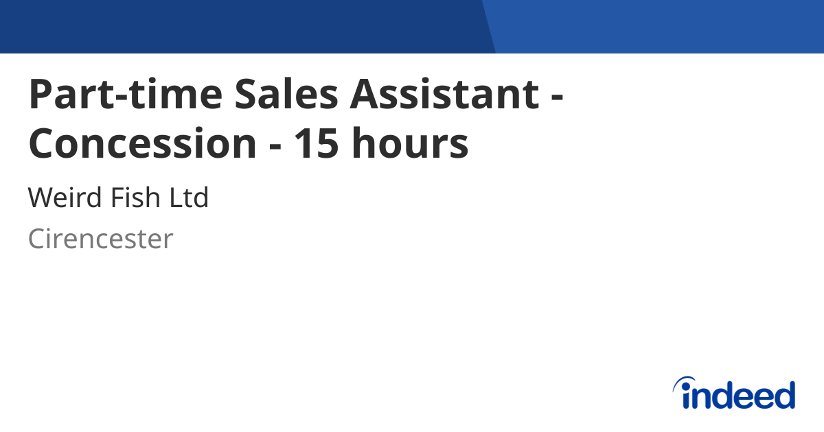 Part-time Sales Assistant - Concession - 15 hours - Cirencester GL7 6EU ...