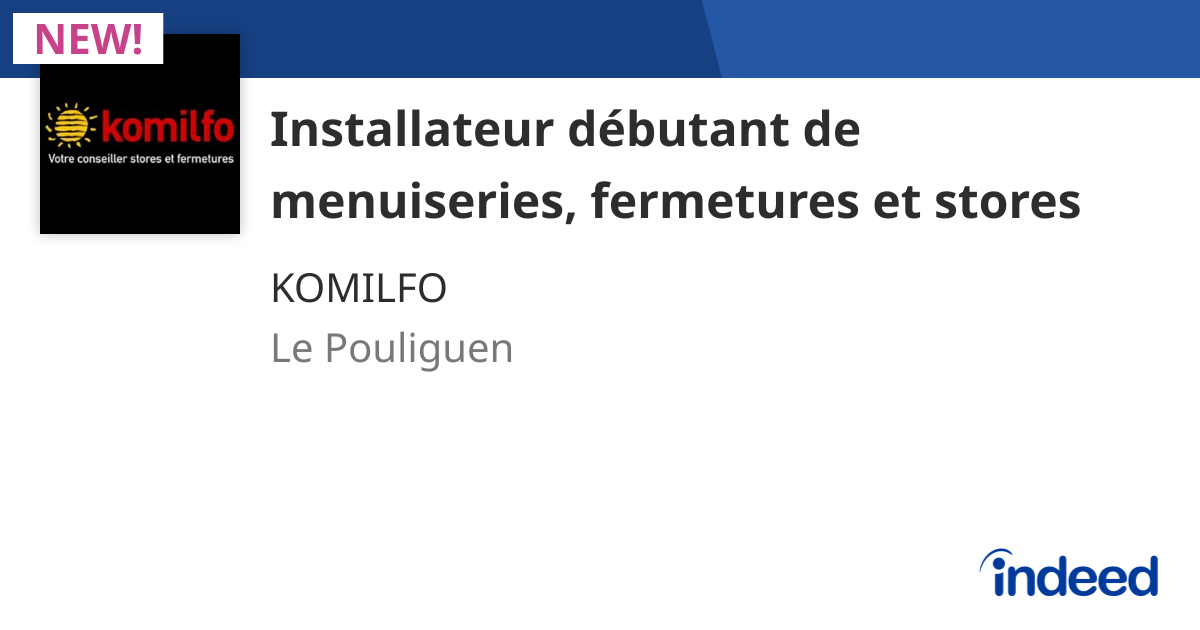 Installateur débutant de menuiseries, fermetures et stores - 44510 Le ...