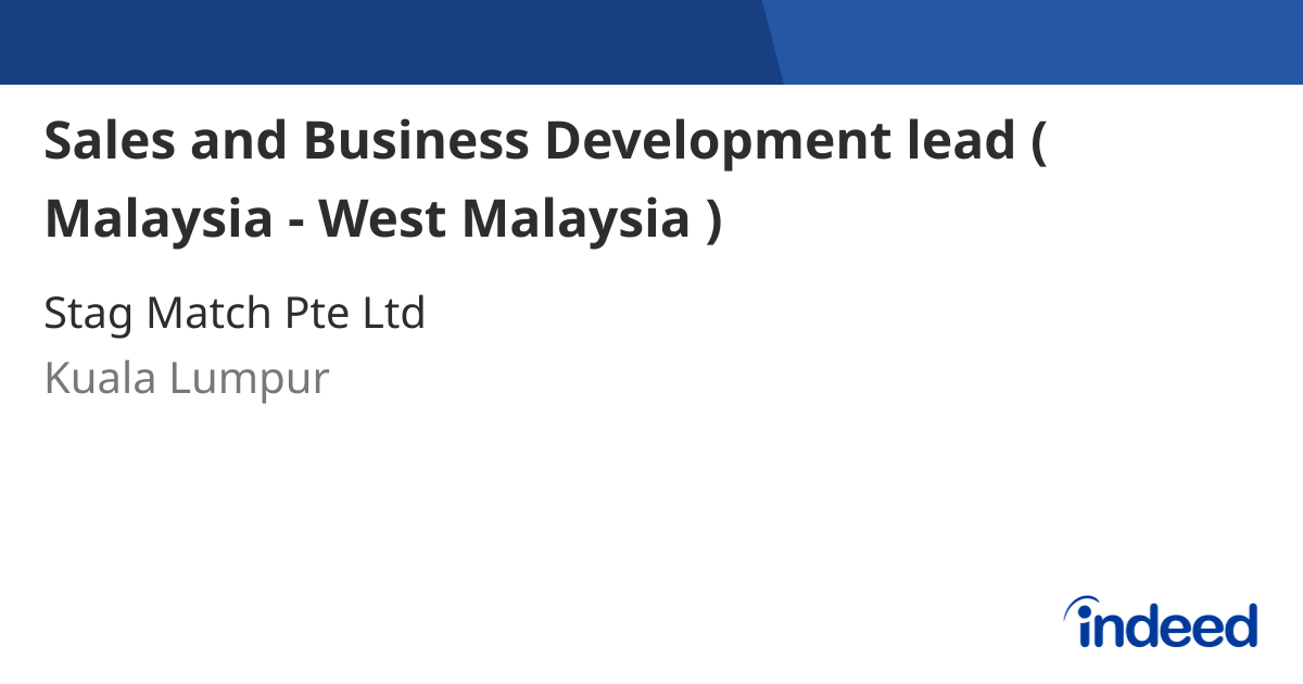 Sales and Business Development lead ( Malaysia - West Malaysia ) - Kuala Lumpur - Indeed.com