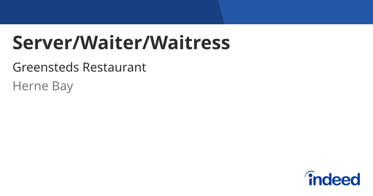 Server/Waiter/Waitress - Herne Bay CT6 5EG - Indeed.com