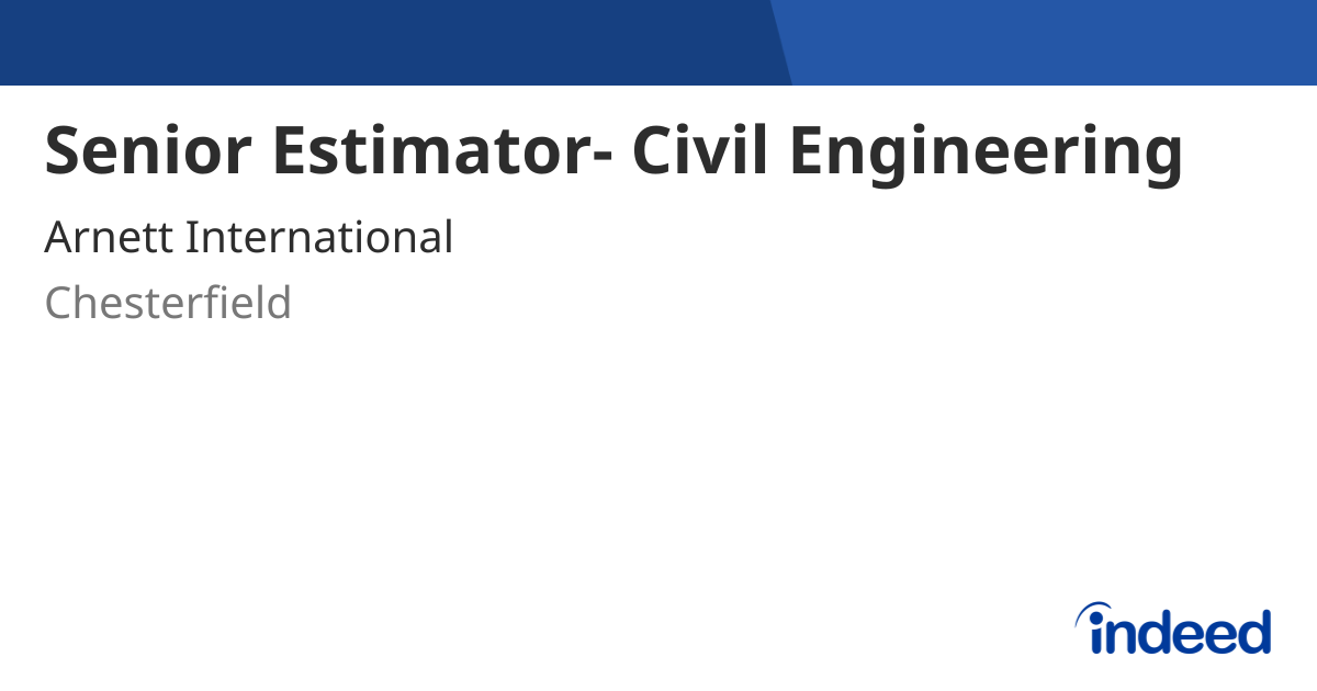 Senior Estimator- Civil Engineering - Chesterfield S41 - Indeed.com