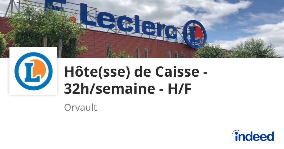 Hôte(sse) de Caisse - 32h/semaine - H/F - 44700 Orvault - Indeed.com