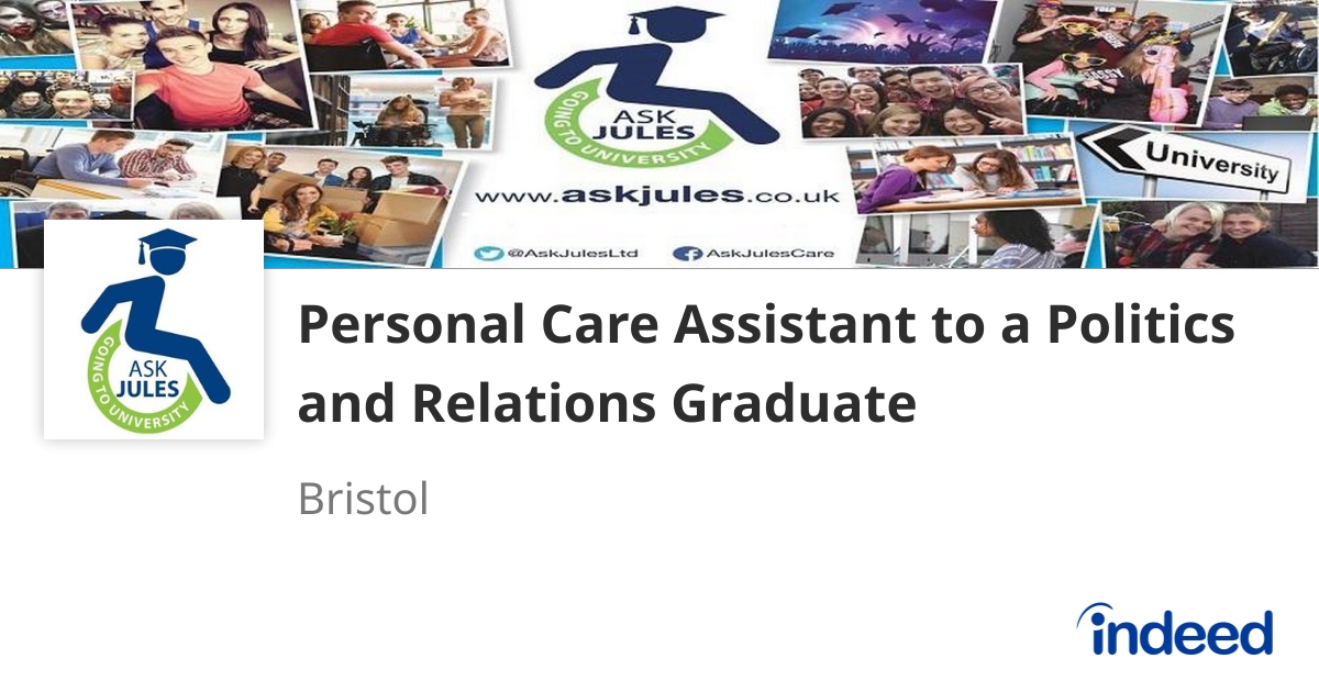 Personal Care Assistant to a Politics and Relations Graduate - Bristol BS9 4BP - Indeed.com