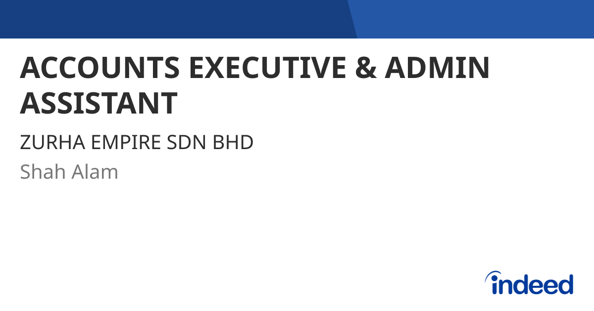 ACCOUNTS EXECUTIVE & ADMIN ASSISTANT - Shah Alam - Indeed.com