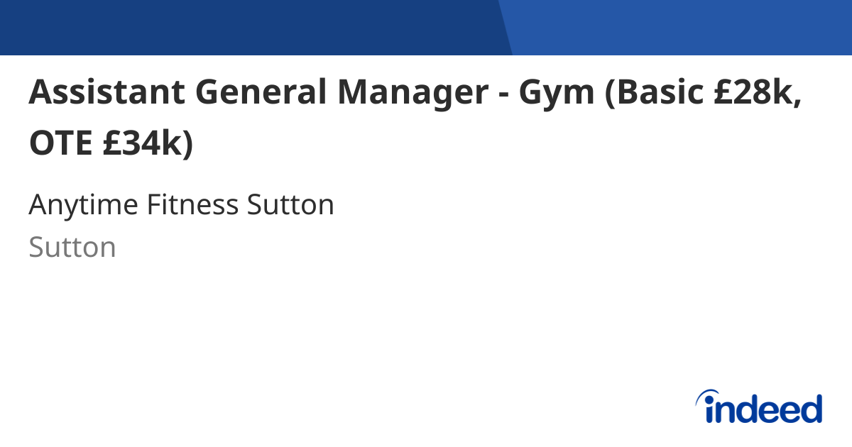 Assistant General Manager - Gym (Basic £28k, OTE £34k) - Sutton SM2 5AJ ...