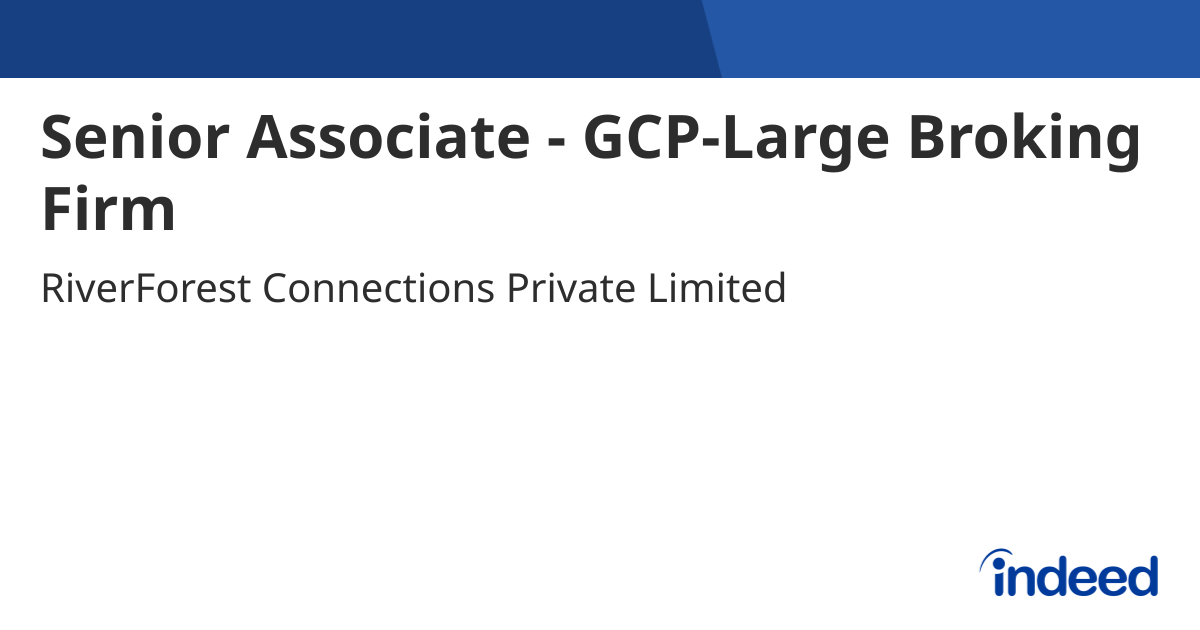 Senior Associate - GCP-Large Broking Firm - Mumbai, Maharashtra ...