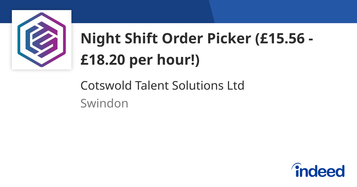 Night Shift Order Picker (£15.56 - £18.20 per hour!) - Swindon SN3 4FN ...