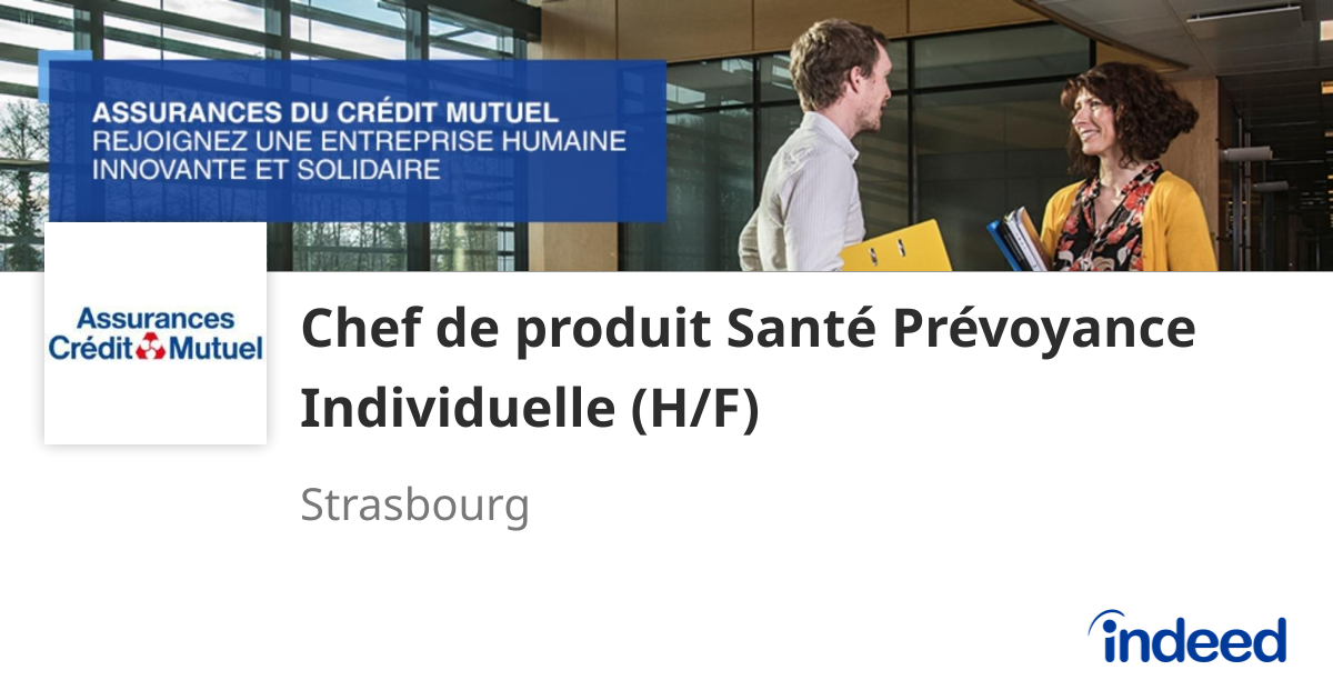 Chef de produit Santé Prévoyance Individuelle (H/F) - 67000 Strasbourg ...