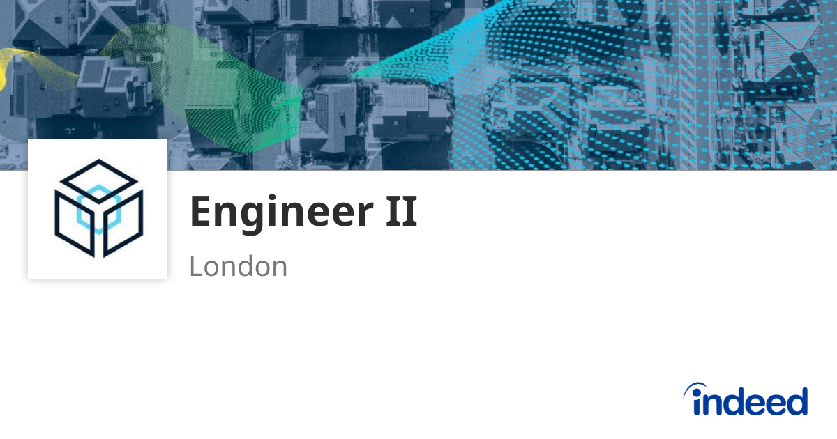 Engineer II - London - Indeed.com