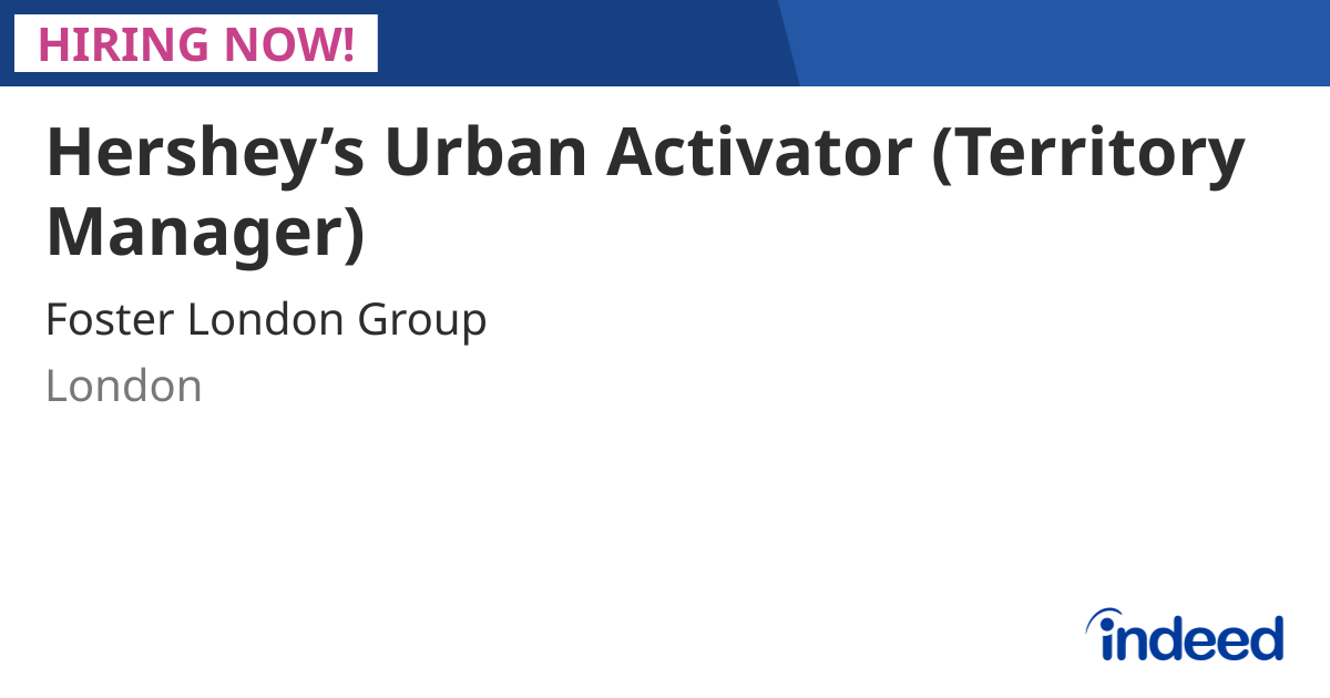 Hershey’s Urban Activator (Territory Manager) - London - Indeed.com