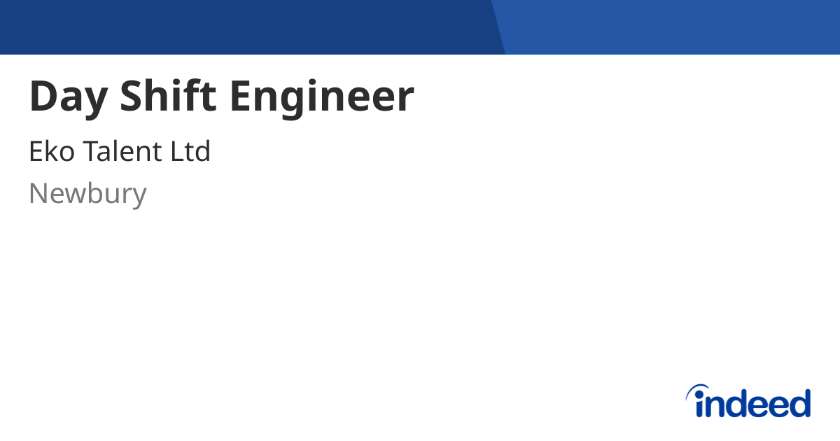 Day Shift Engineer - Newbury - Indeed.com