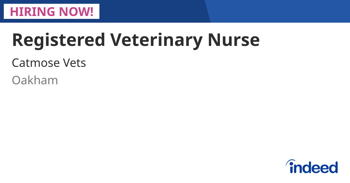 Registered Veterinary Nurse - Oakham LE15 7FS - Indeed.com