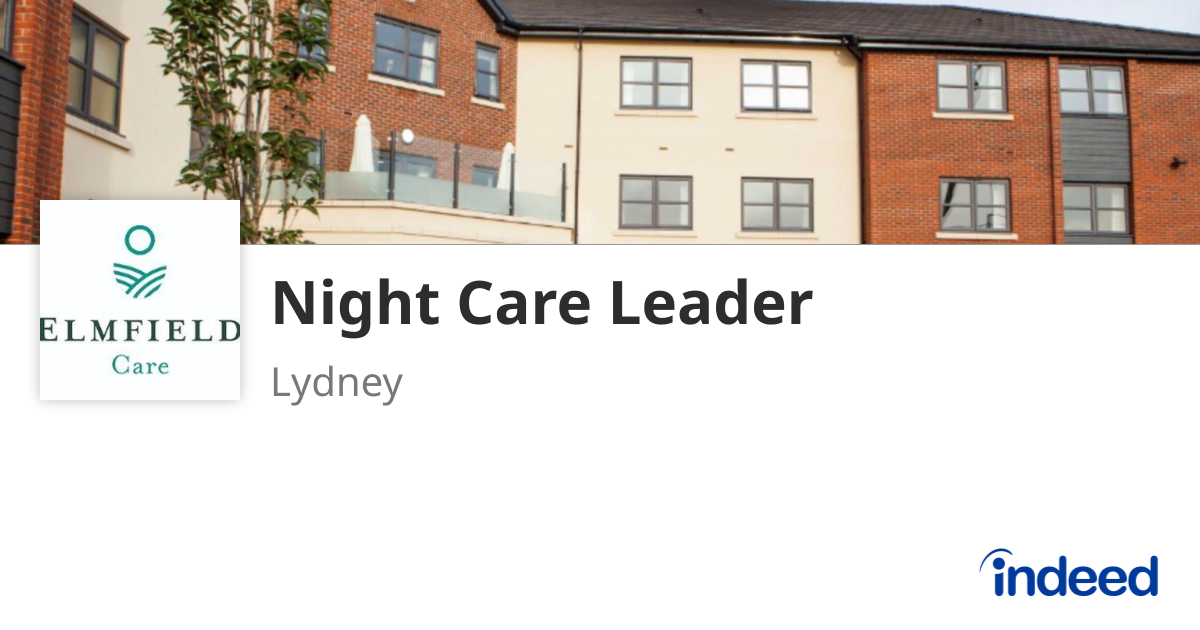 Night Care Leader - Lydney - Indeed.com