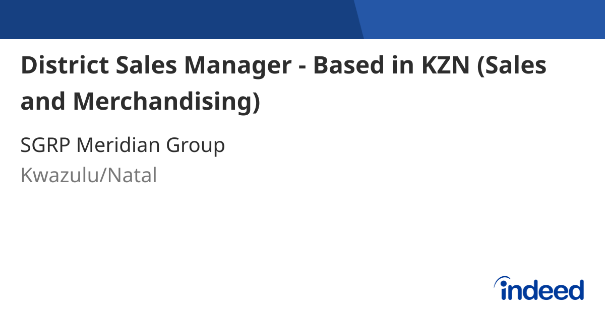 District Sales Manager - Based in KZN (Sales and Merchandising ...