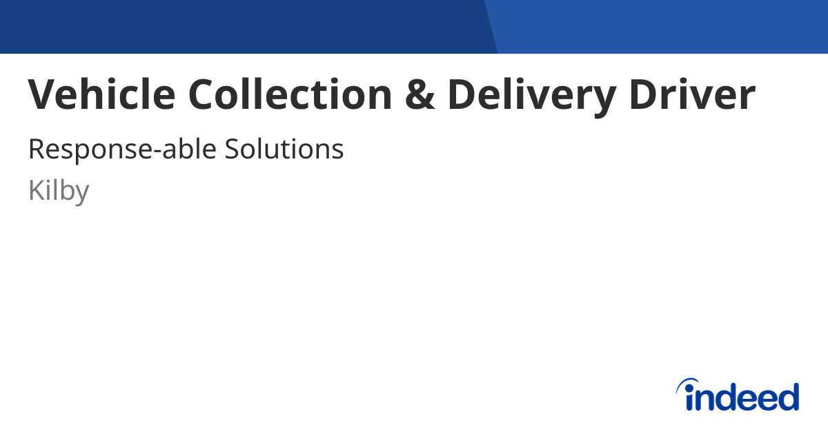 Vehicle Collection & Delivery Driver - Kilby - Indeed.com