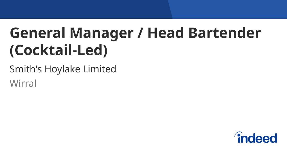 General Manager / Head Bartender (Cocktail-Led) - Wirral CH47 3BB ...