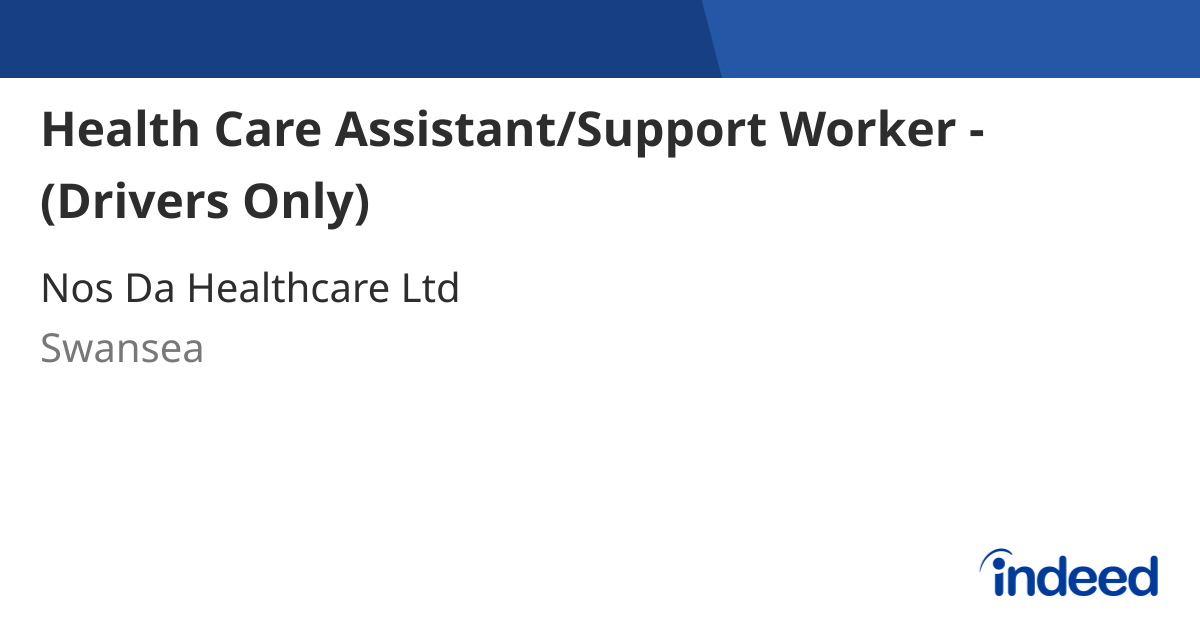 Health Care Assistant/Support Worker - (Drivers Only) - Swansea ...