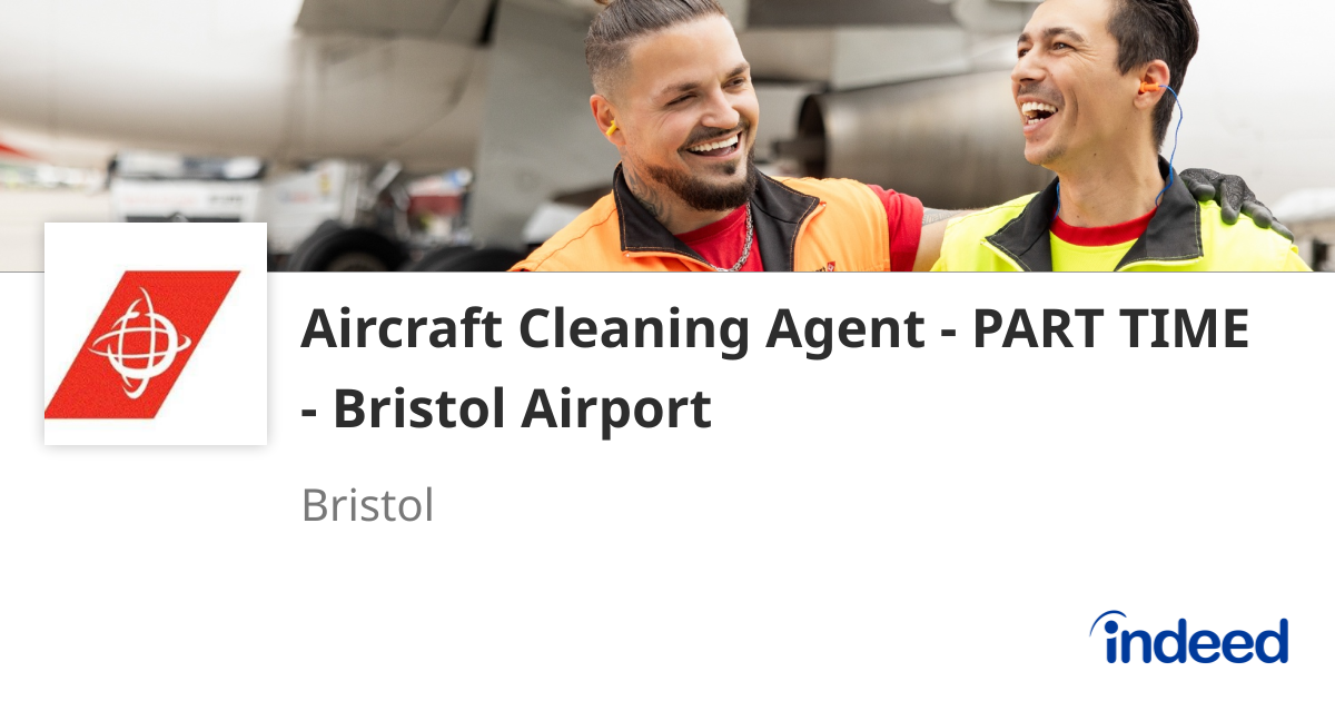 Aircraft Cleaning Agent - PART TIME - Bristol Airport - Bristol BS48 ...