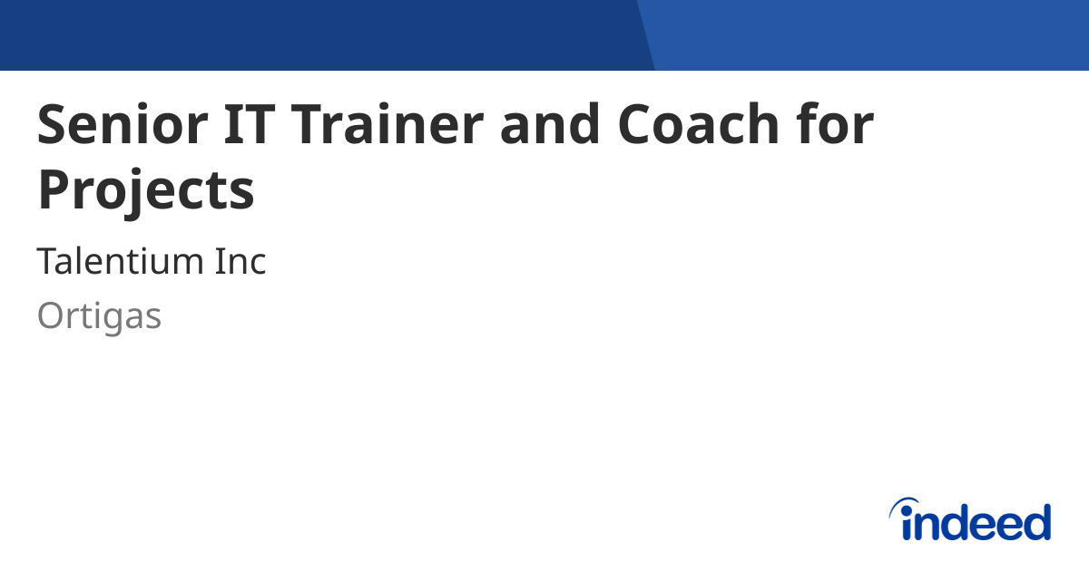 Senior IT Trainer and Coach for Projects - Ortigas - Indeed.com
