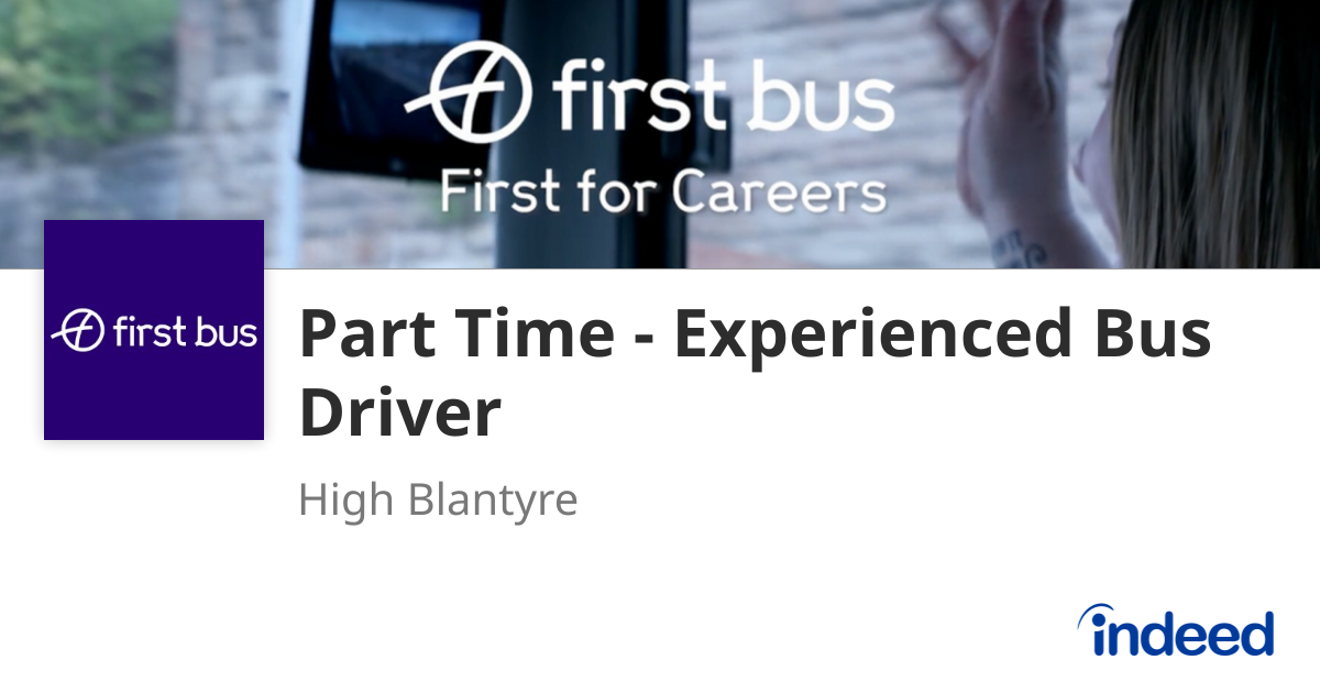 Part Time - Experienced Bus Driver - High Blantyre - Indeed.com