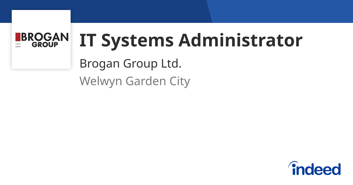 IT Systems Administrator - Welwyn Garden City AL7 1TW - Indeed.com