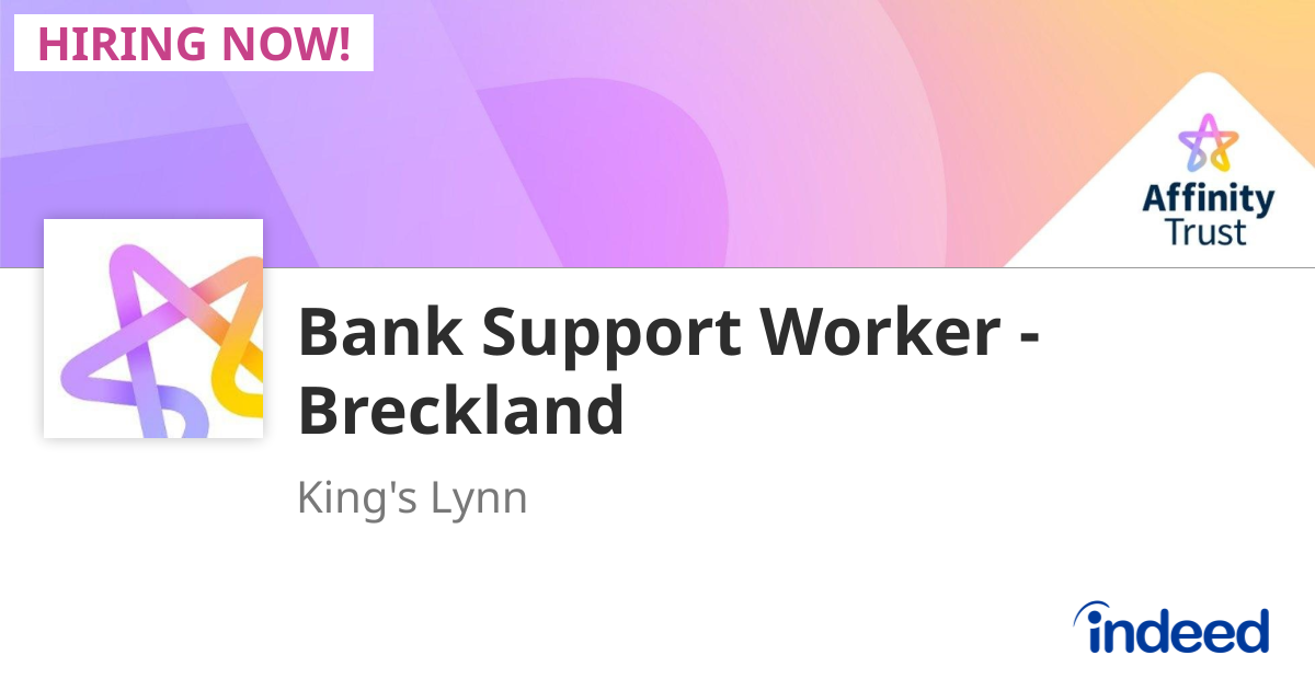 Bank Support Worker - Breckland - King's Lynn PE32 - Indeed.com