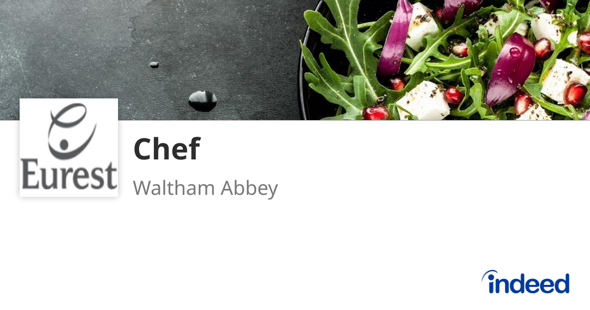 Chef - Waltham Abbey EN9 3BZ - Indeed.com