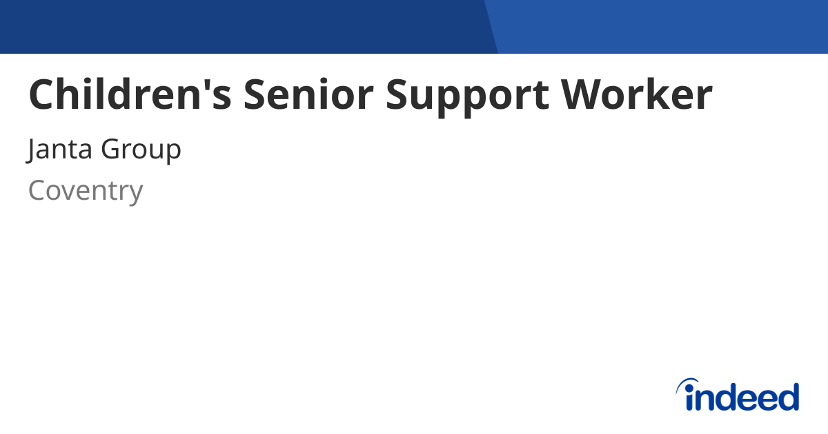 Children's Senior Support Worker - Coventry CV6 - Indeed.com