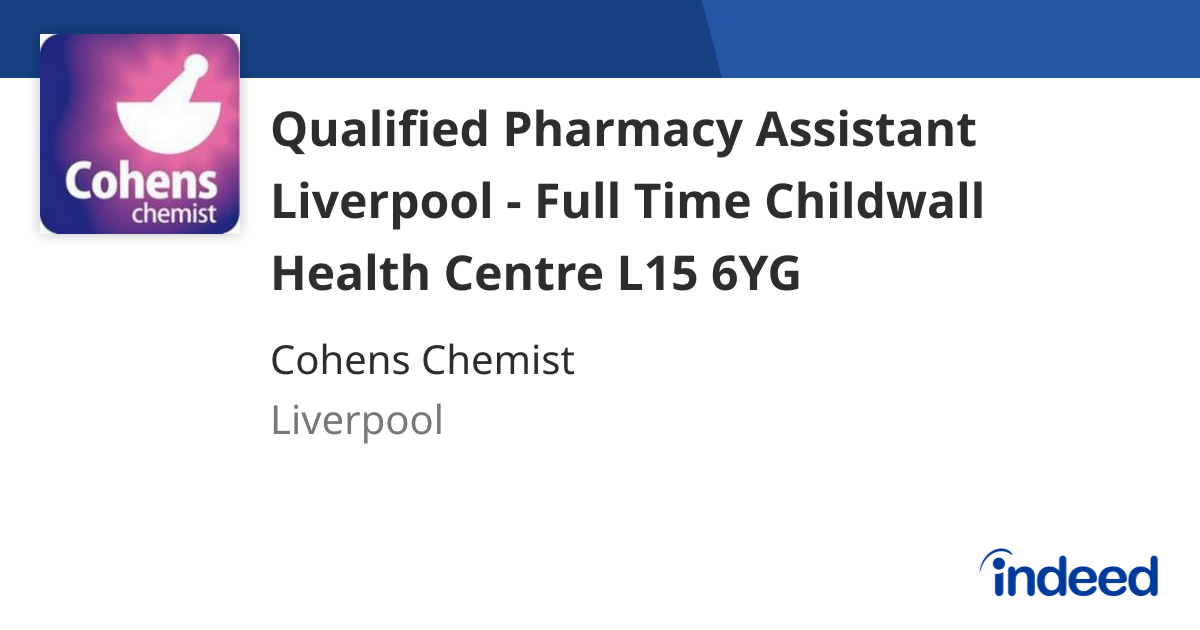 Qualified Pharmacy Assistant Liverpool - Full Time Childwall Health ...