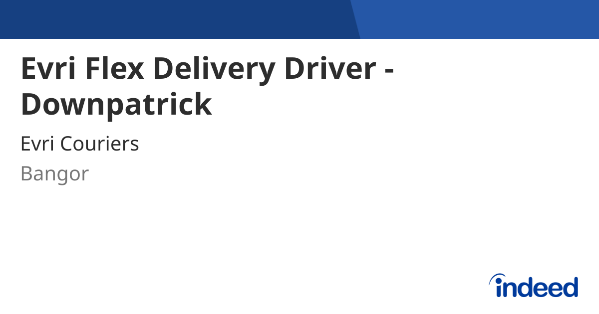 Evri Flex Delivery Driver - Downpatrick - Bangor - Indeed.com