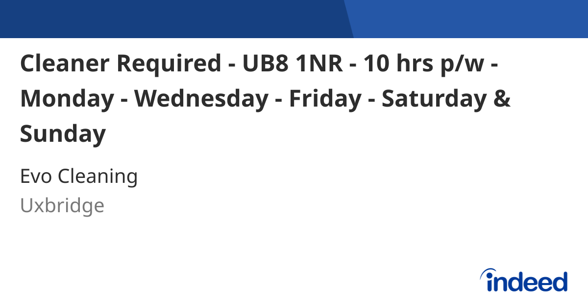 Cleaner Required - UB8 1NR - 10 hrs p/w - Monday - Wednesday - Friday ...